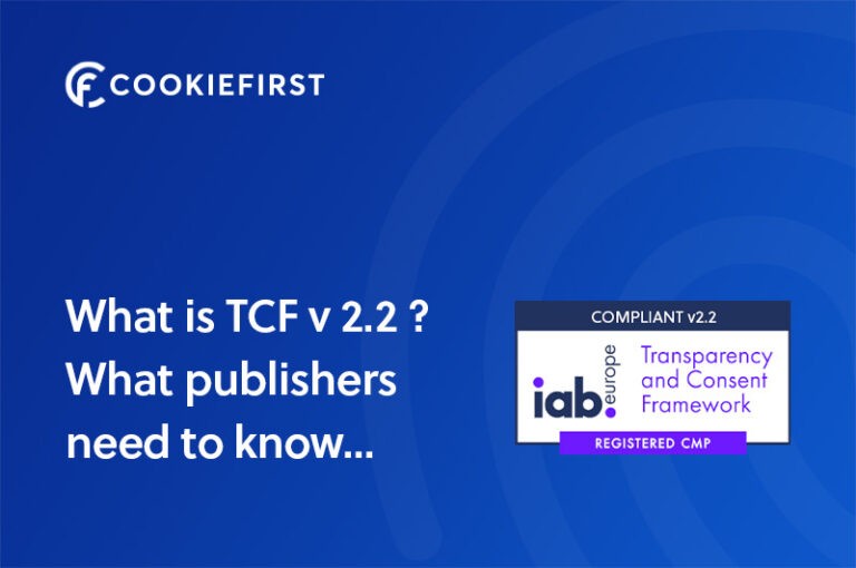 What is TCF v 2.2 - What publishers need to know - CookieFirst - Cookie ...